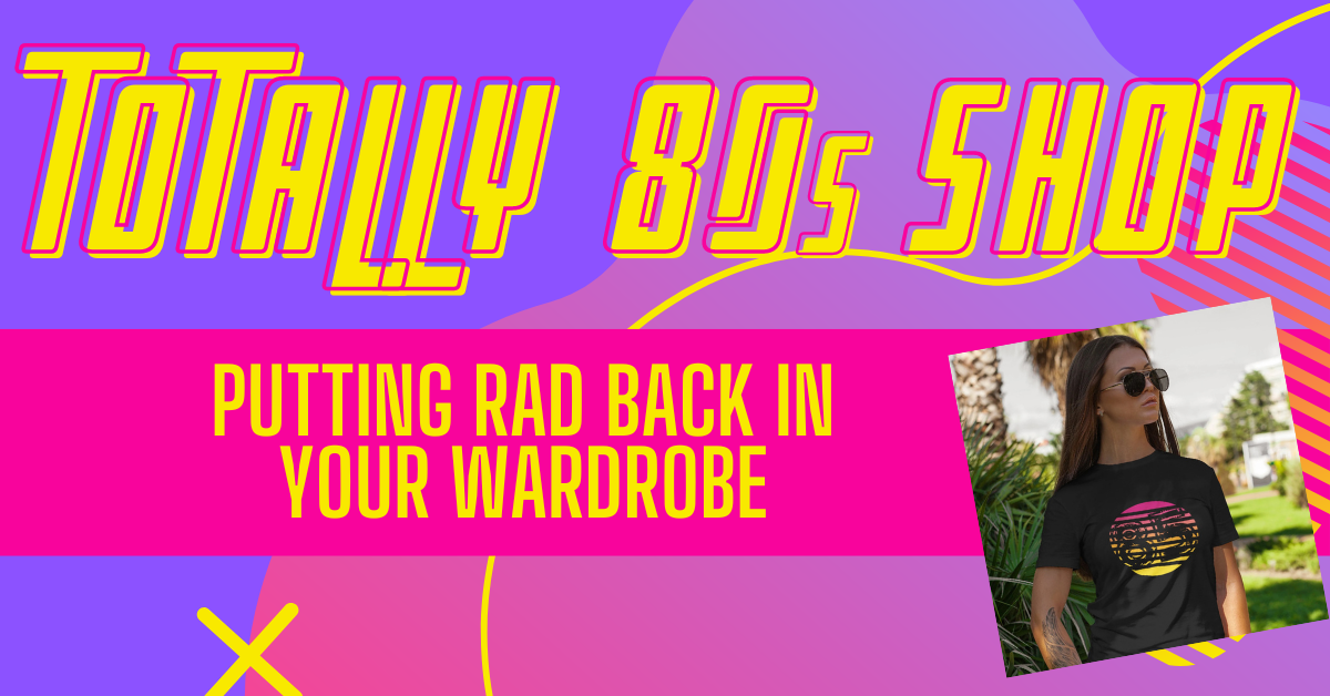 Totally 80s Shop - Retro Wear for – Totally 80's Shop